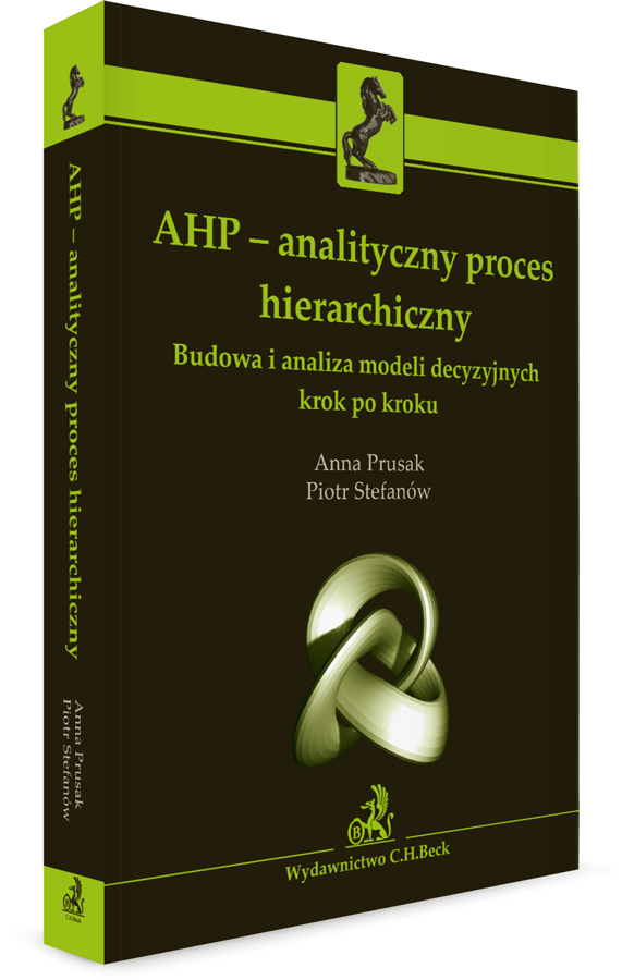 AHP - analityczny proces hierarchiczny. Budowa i analiza modeli ...