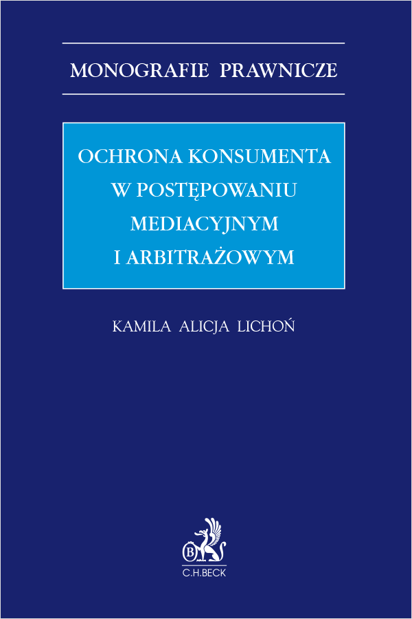 Ochrona konsumenta w postępowaniu mediacyjnym i arbitrażowym, 2020 ...