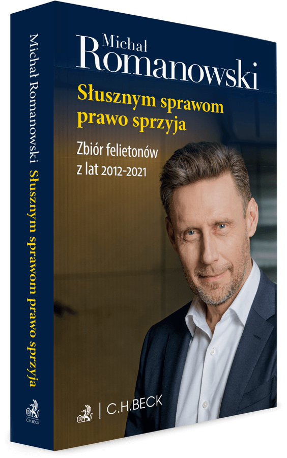 Słusznym sprawom prawo sprzyja. Zbiór felietonów z lat 2012-2021, 2022 ...